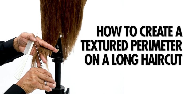 How to Create a Textured Perimeter on a Long Haircut | Sam Villa